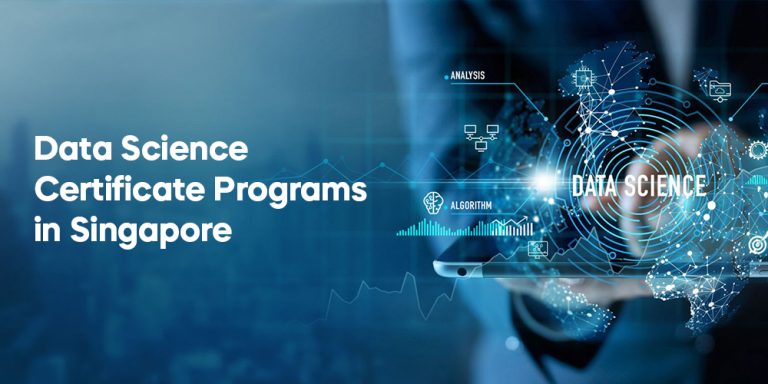 Data Science Certificate Programs Singapore | Enhance Your Skills